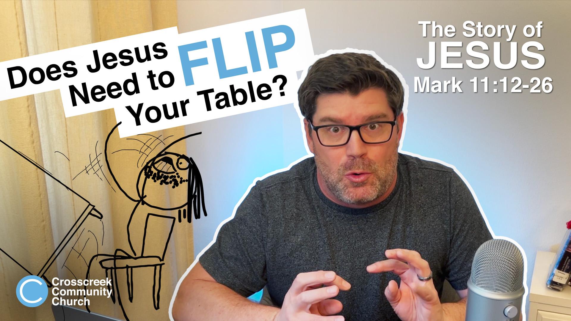 Unveiling Jesus' Anger: Why did Jesus Flip Tables? [Mark 11:12-26] – Crosscreek Community Church ...